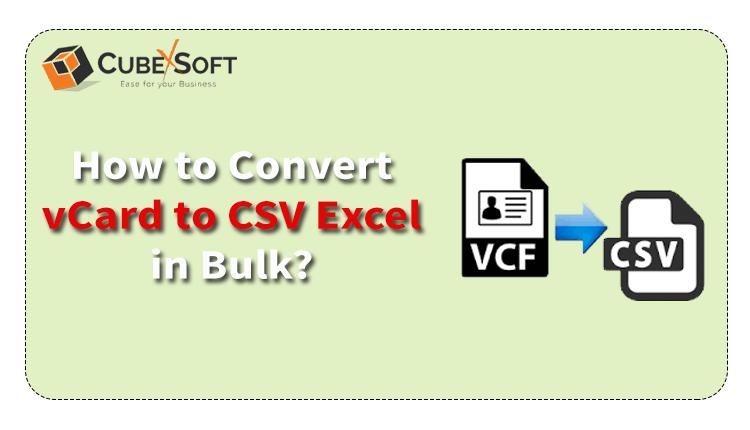 How to Convert Contacts VCF to CSV Excel?